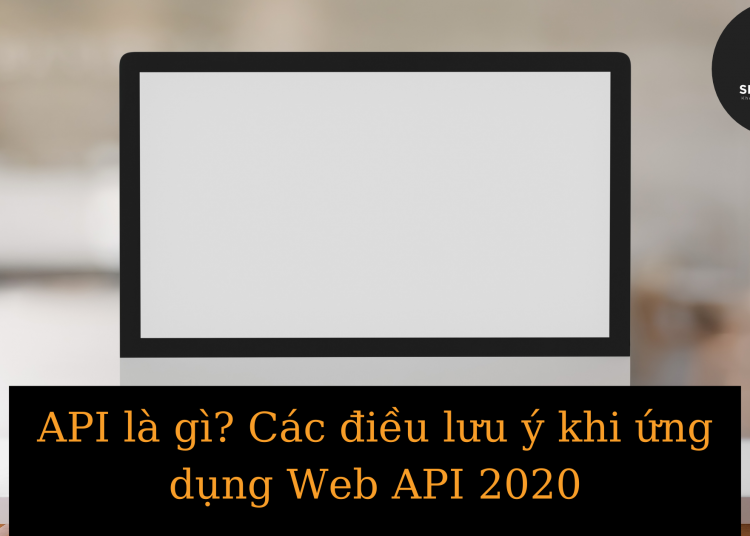 API Là Gì? Các điều Lưu ý Khi ứng Dụng Web API 2020 - Simple Page